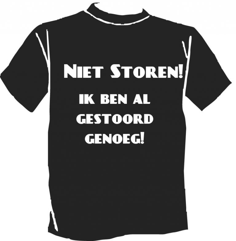 Niet storen, ik ben al gestoord genoeg - t-Shirtprinten.com